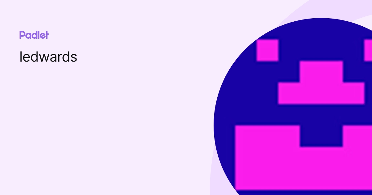 ledwards profile | Padlet