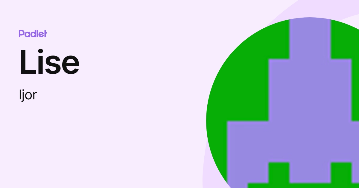 Lise (ljor) profile | Padlet