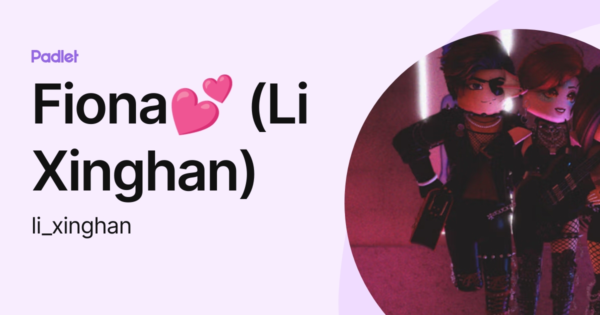 Fiona💕 (Li Xinghan) (li_xinghan) profile | Padlet