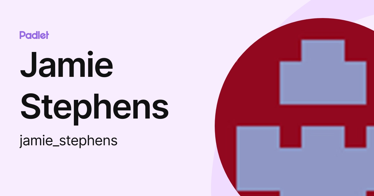 Jamie Stephens (jamie_stephens) profile | Padlet