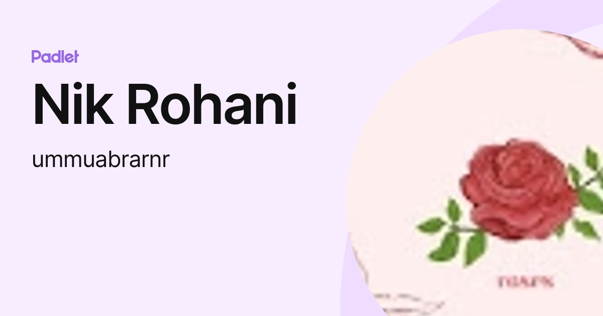 Nik Rohani (ummuabrarnr) profile | Padlet