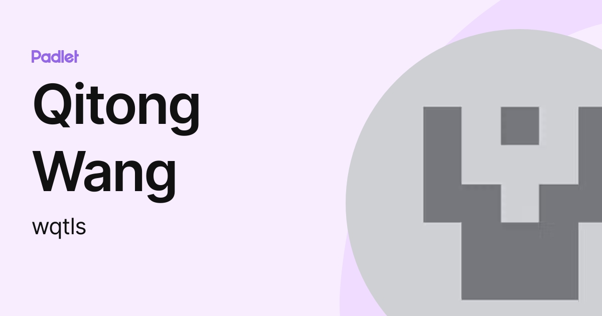 Qitong Wang (wqtls) profile | Padlet