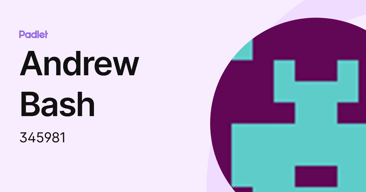 Andrew Bash (345981) profile | Padlet