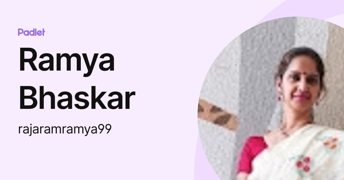 Ramya Bhaskar (rajaramramya99) profile | Padlet