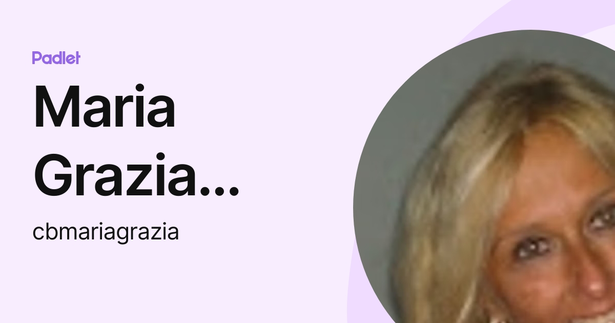 Maria Grazia Cappa Bianchi (cbmariagrazia) profile | Padlet
