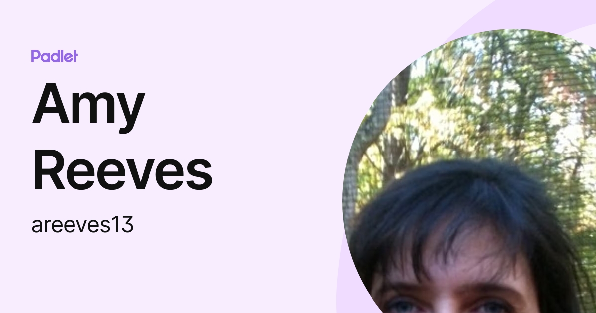 Amy Reeves (areeves13) profile | Padlet