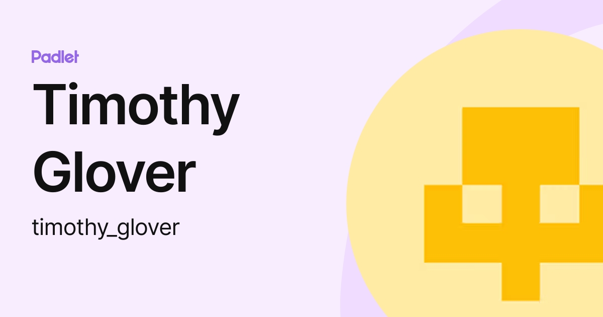 Timothy Glover (timothy_glover) profile | Padlet