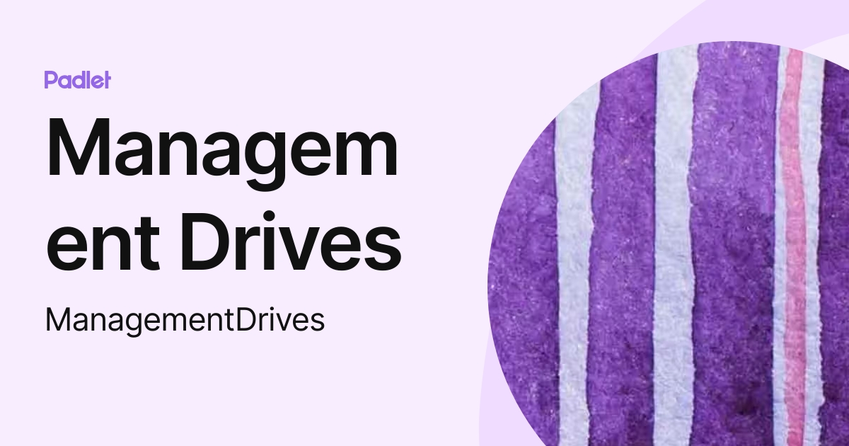 Management Drives (ManagementDrives) profile | Padlet