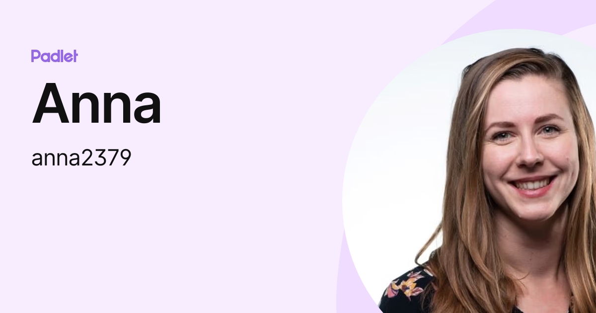 Anna (anna2379) profile | Padlet