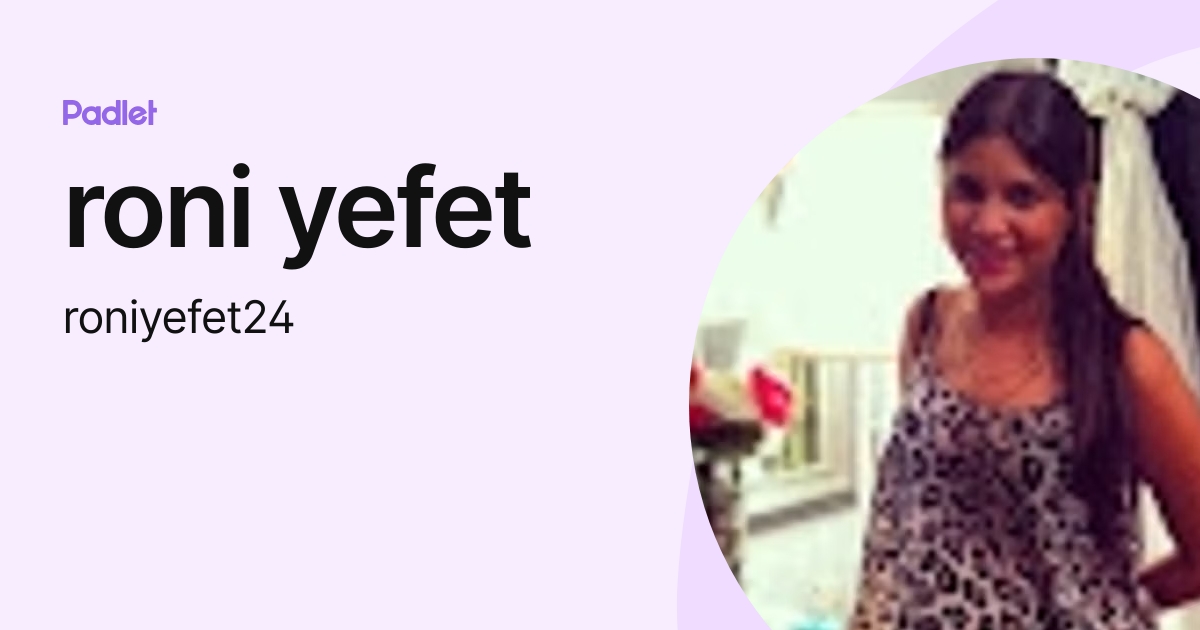 roni yefet (roniyefet24) profile | Padlet