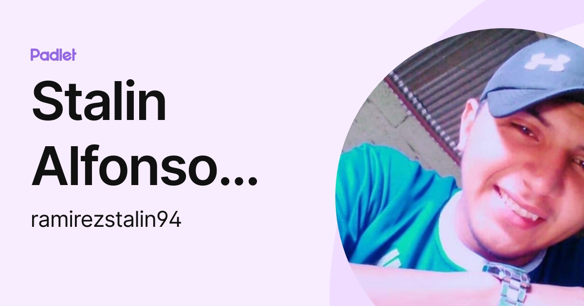 Stalin Alfonso Ramirez Mayorga (ramirezstalin94) profile | Padlet