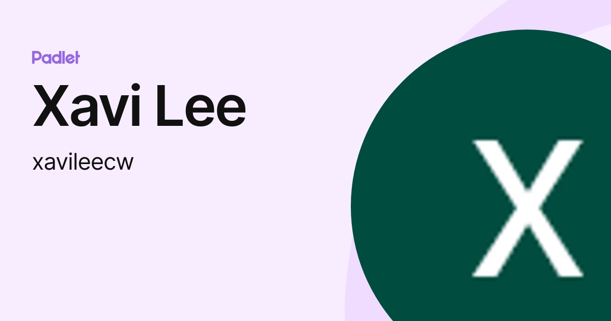 Xavi Lee (xavileecw) profile | Padlet