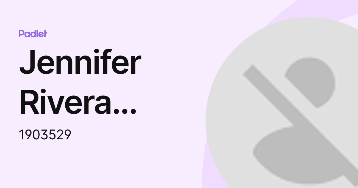 Jennifer Rivera Hernández (1903529) profile | Padlet