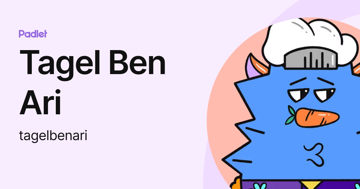Tagel Ben Ari (tagelbenari) profile | Padlet