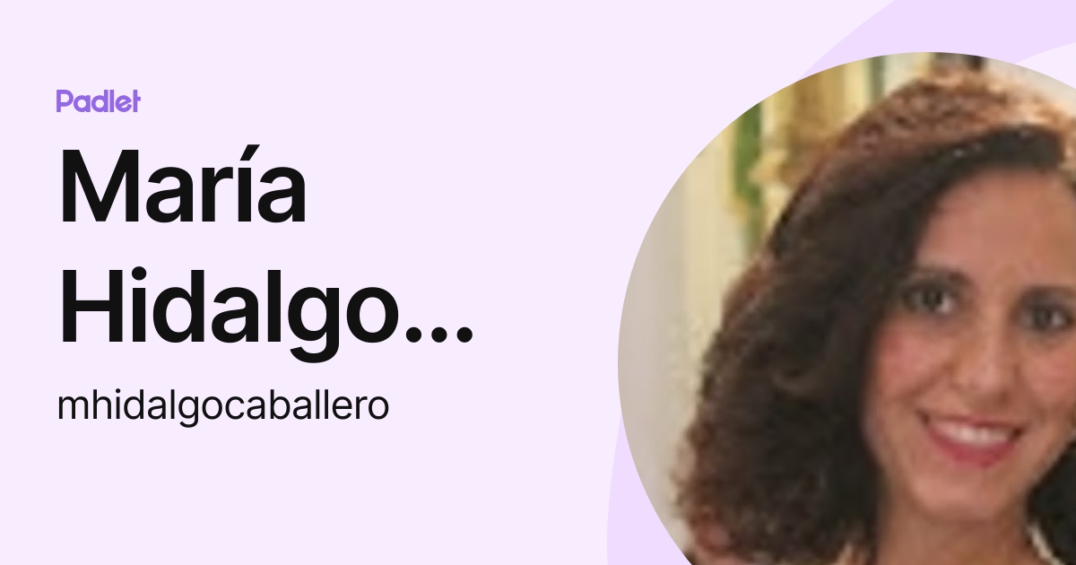 María Hidalgo Caballero (mhidalgocaballero) profile | Padlet