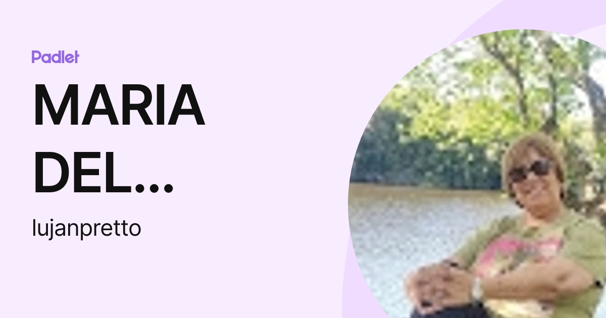 MARIA DEL LUJAN PRETTO MACHADO (lujanpretto) perfil | Padlet