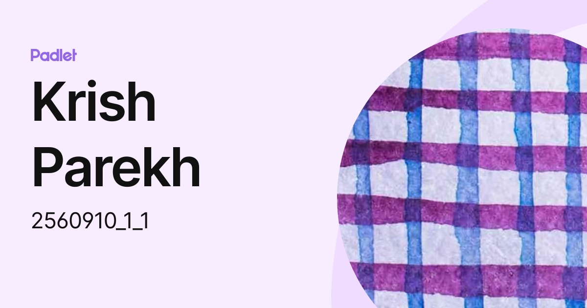 Krish Parekh (2560910) profile | Padlet