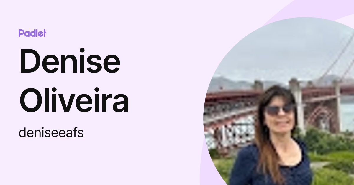 Denise Oliveira (deniseeafs) profile | Padlet