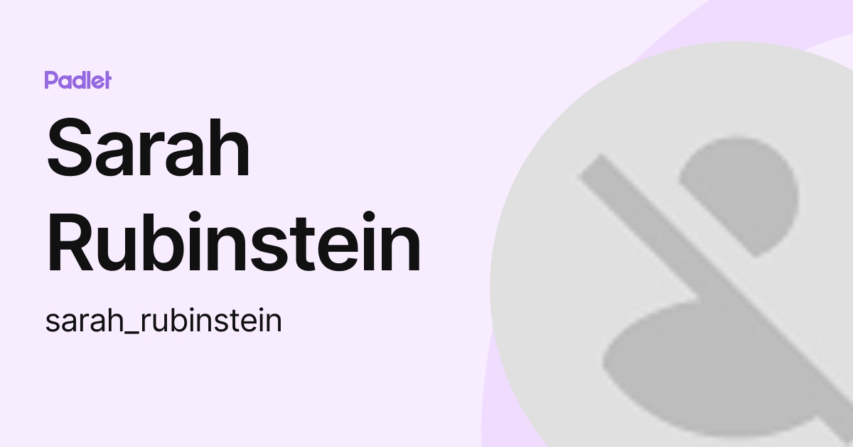 Sarah Rubinstein (sarah_rubinstein) profile | Padlet