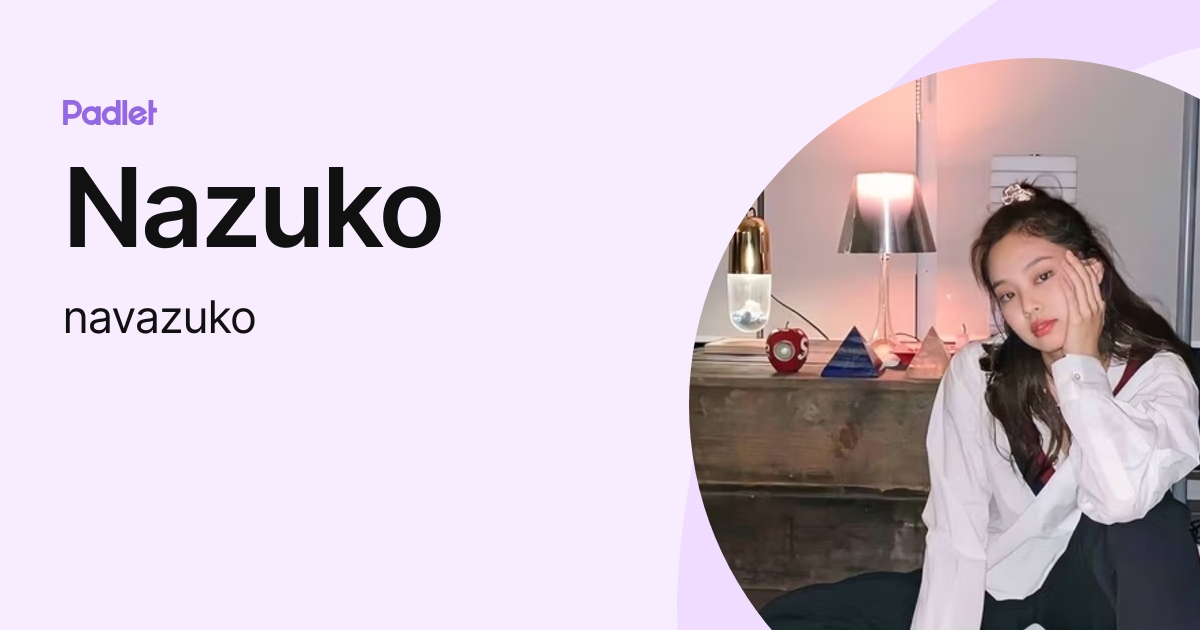 Nazuko (navazuko) profile | Padlet