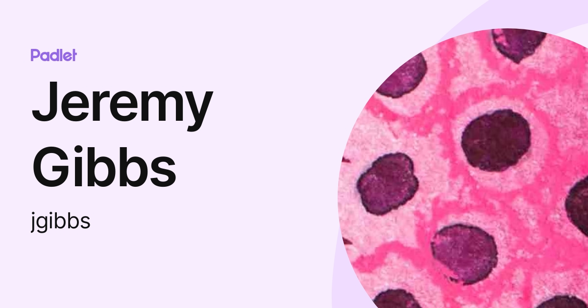 Jeremy Gibbs (jgibbs) profile | Padlet