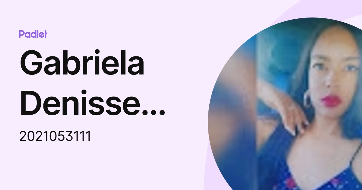 Gabriela Denisse Buret Matos (2021053111) profile | Padlet