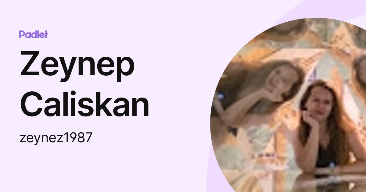 Zeynep Caliskan (zeynez1987) profile | Padlet