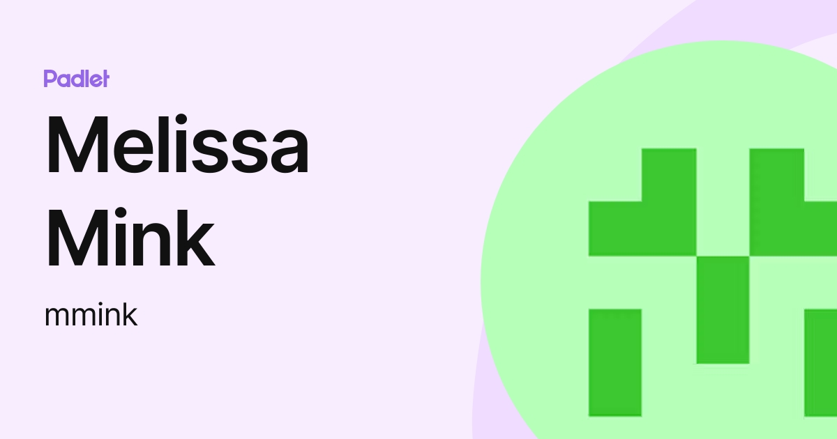 Melissa Mink (mmink) profile | Padlet