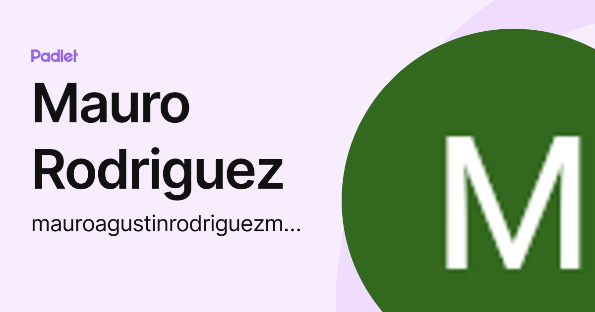 Mauro Rodriguez (mauroagustinrodriguezmarenco) profile | Padlet