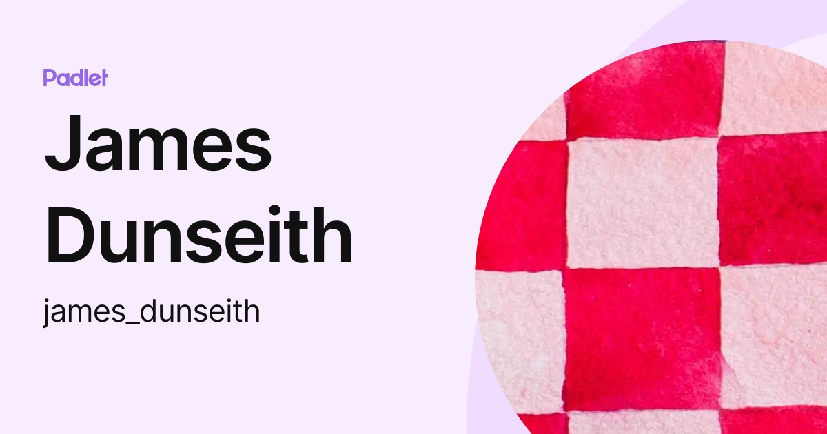 James Dunseith (james_dunseith) profile | Padlet