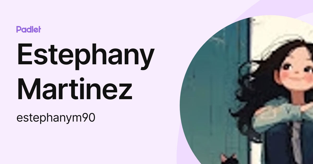 Estephany Martinez (estephanym90) profile | Padlet