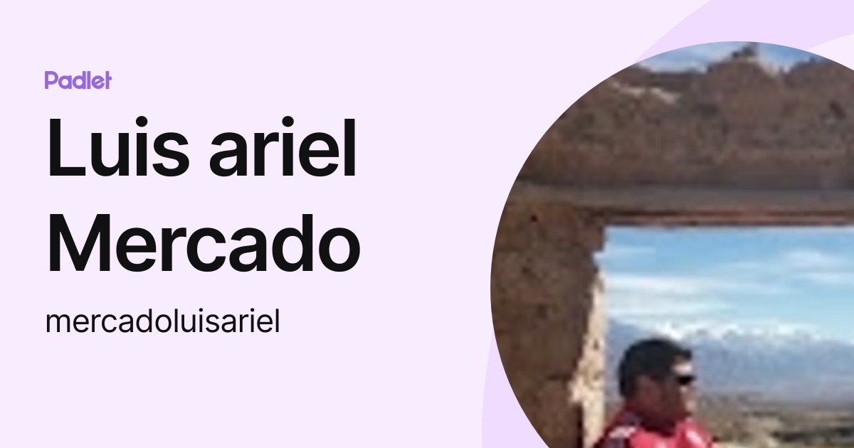 Luis ariel Mercado (mercadoluisariel) profile | Padlet