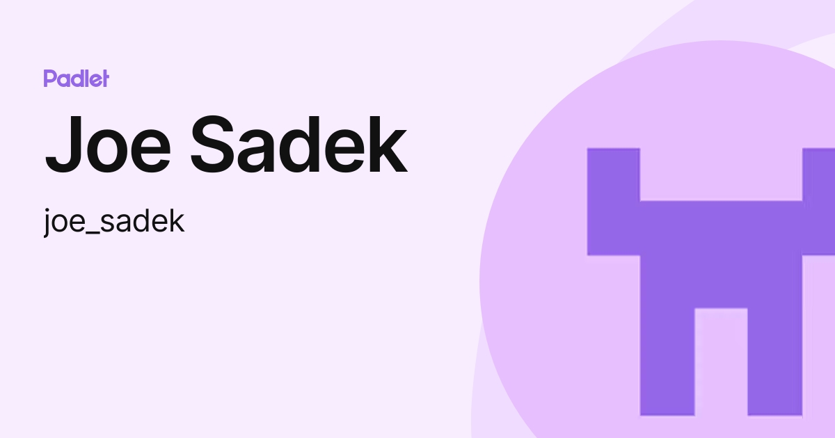Joe Sadek (joe_sadek) profile | Padlet