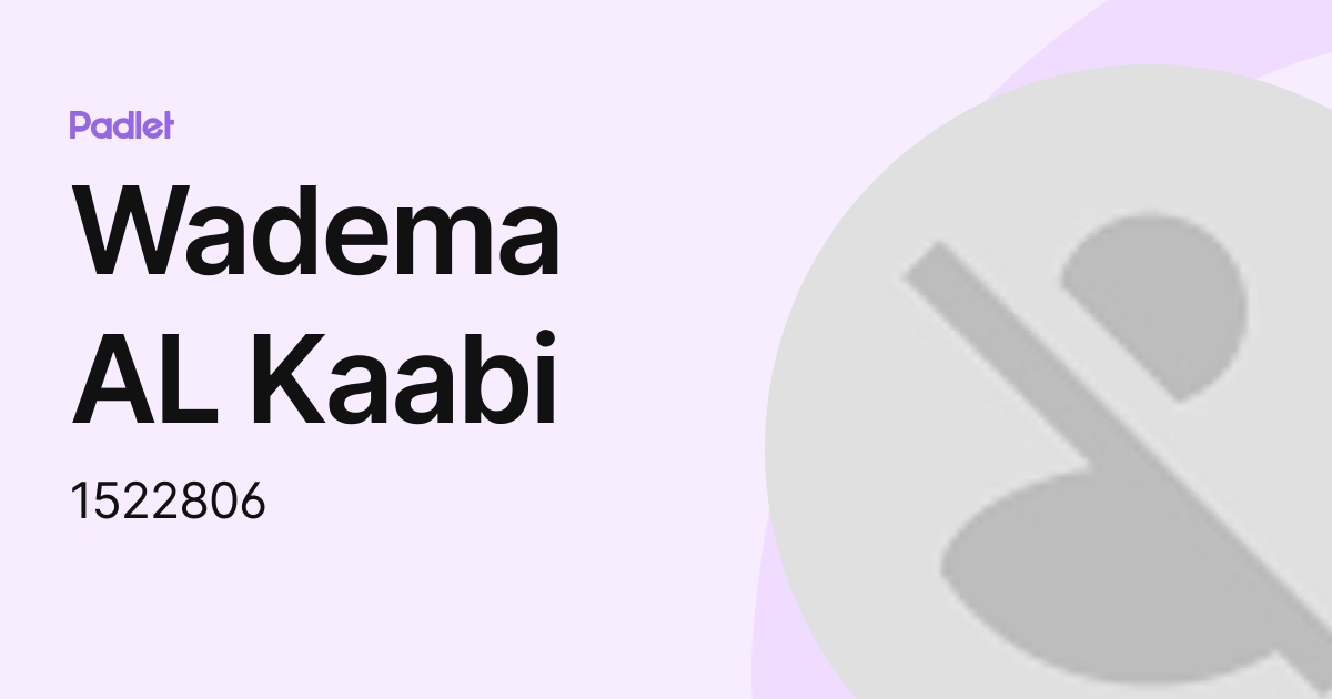 Wadema AL Kaabi (1522806) profile | Padlet