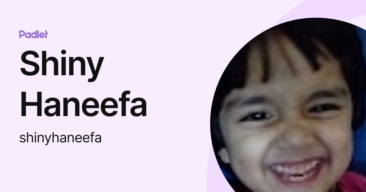 Shiny Haneefa (shinyhaneefa) profile | Padlet