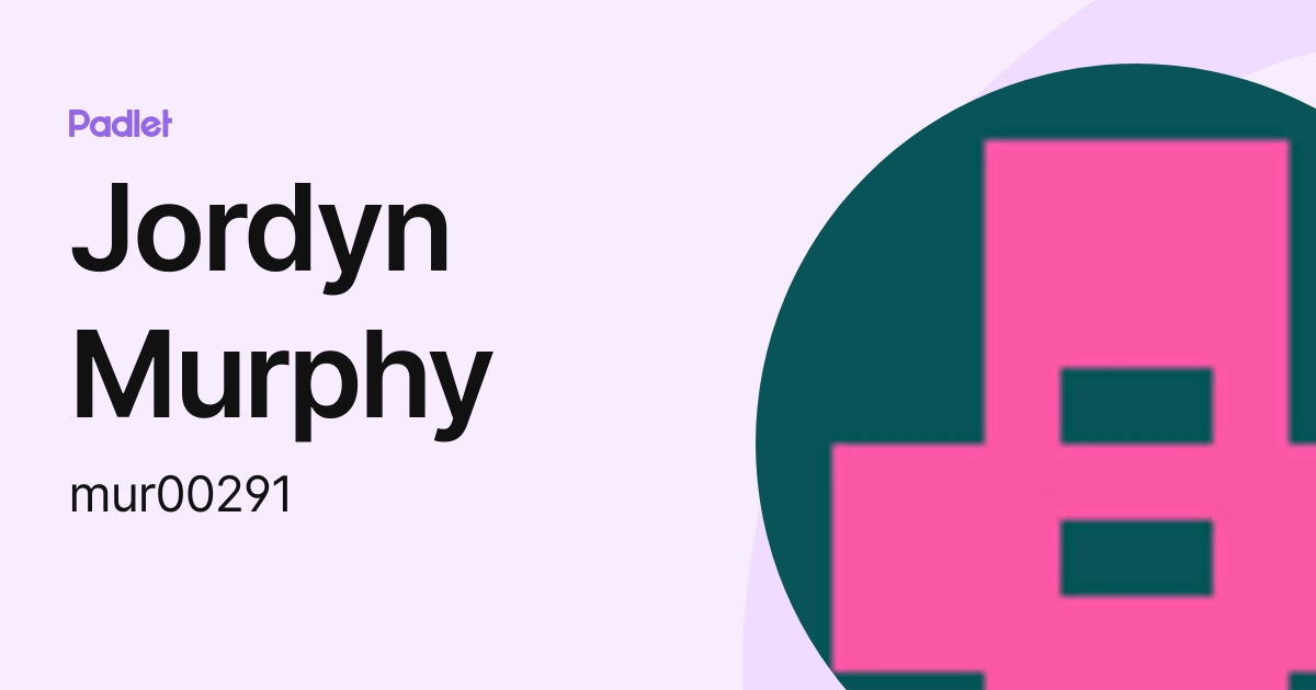 Jordyn Murphy (mur00291) profile | Padlet