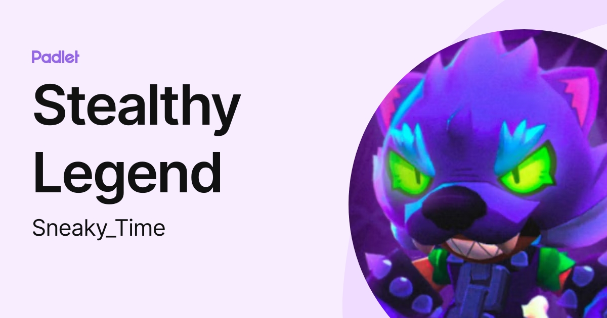 Stealthy Legend (Sneaky_Time) profile | Padlet