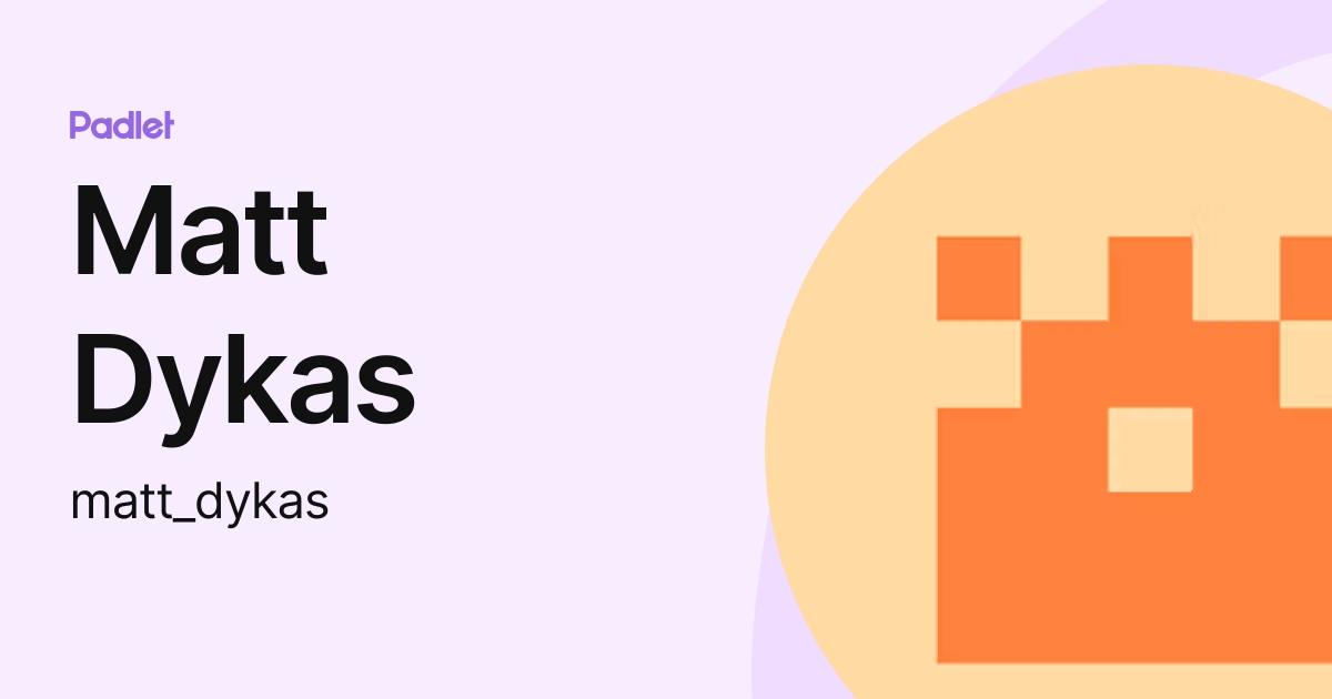 Matt Dykas (matt_dykas) profile | Padlet