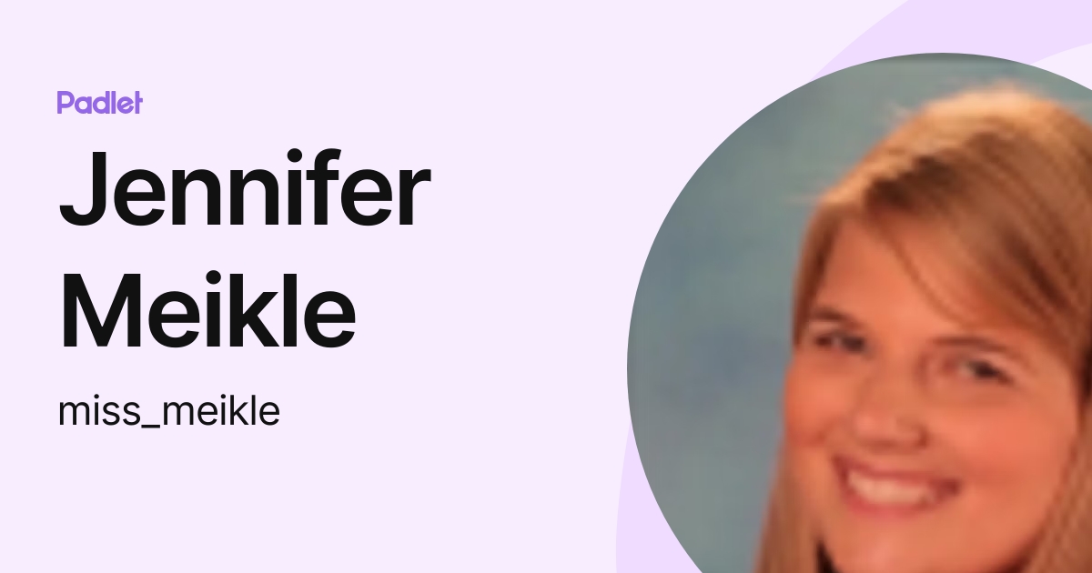 Jennifer Meikle (miss_meikle) profile | Padlet