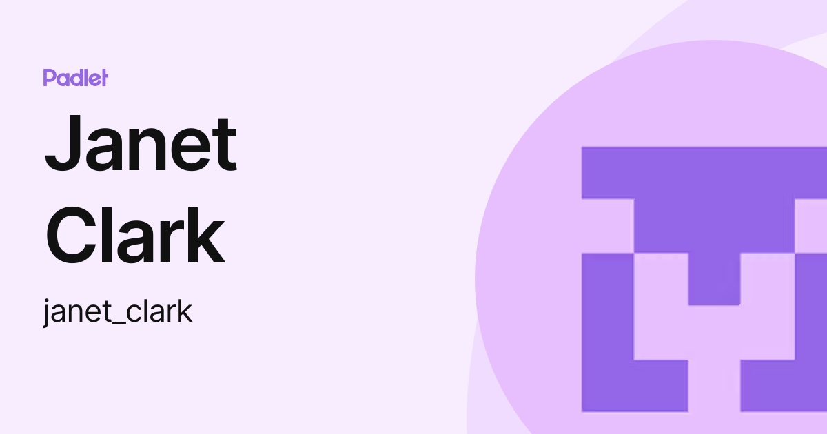 Janet Clark (janet_clark) profile | Padlet