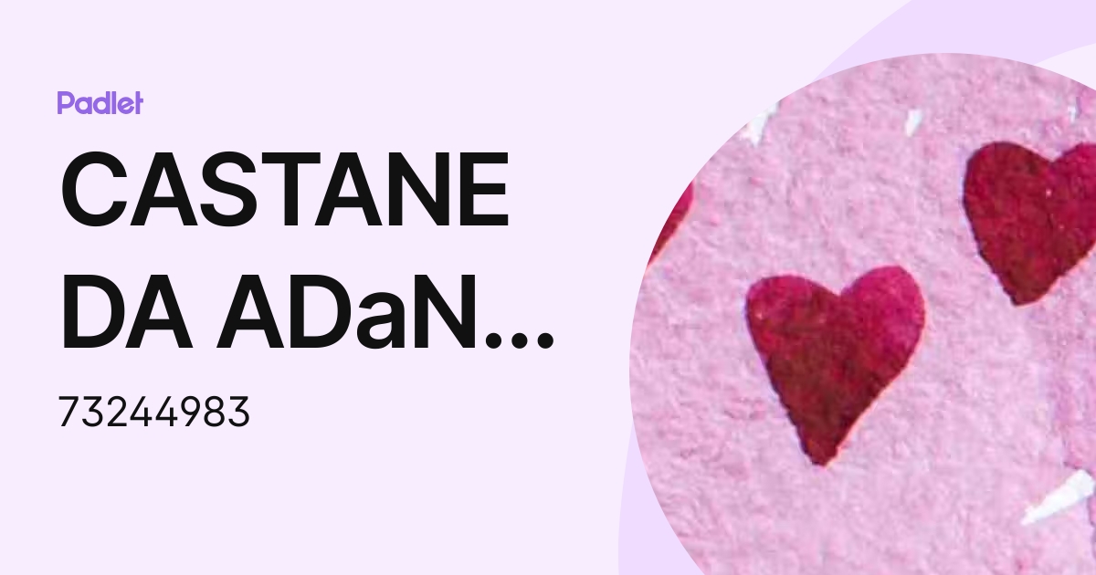 CASTANEDA ADaN FRANCISCO MANUEL (73244983) profile | Padlet