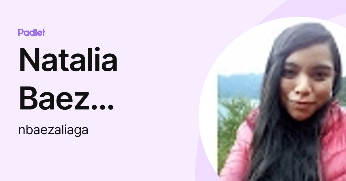 Natalia Baez Aliaga (nbaezaliaga) profile | Padlet