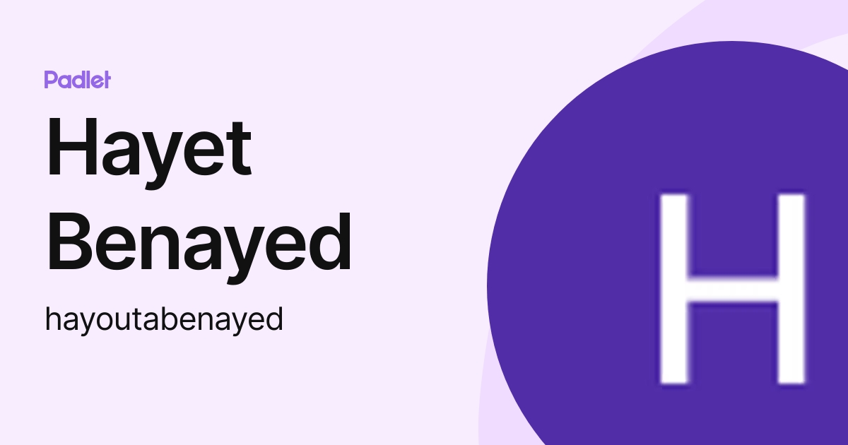 Hayet Benayed (hayoutabenayed) profile | Padlet