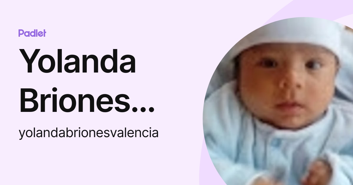 Yolanda Briones Valencia (yolandabrionesvalencia) profile | Padlet