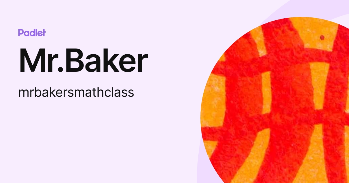 Mr.Baker (mrbakersmathclass) profile | Padlet