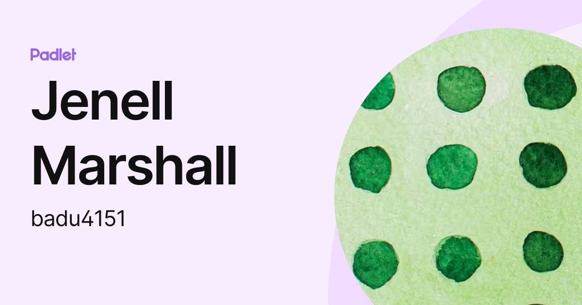 Jenell Marshall (badu4151) profile | Padlet