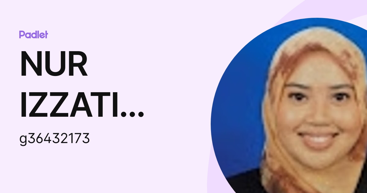 NUR IZZATI ATHIRAH BINTI MOHD YUSOFF Moe (g36432173) profile | Padlet