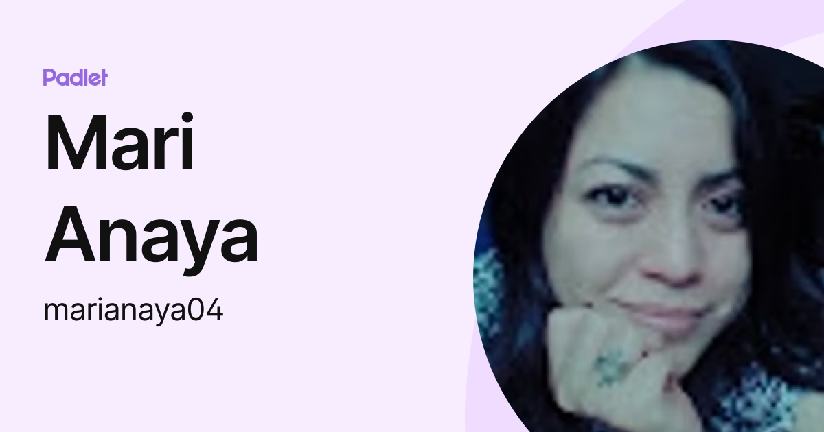 Mari Anaya (marianaya04) profile | Padlet