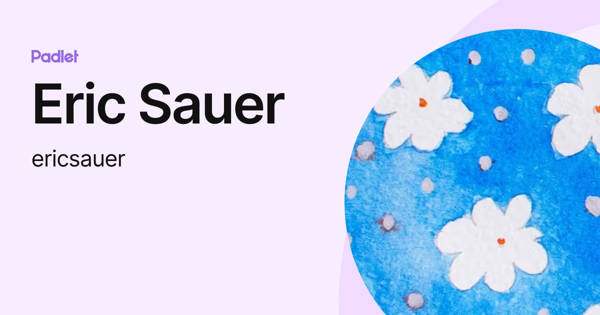 Eric Sauer (ericsauer) profile | Padlet