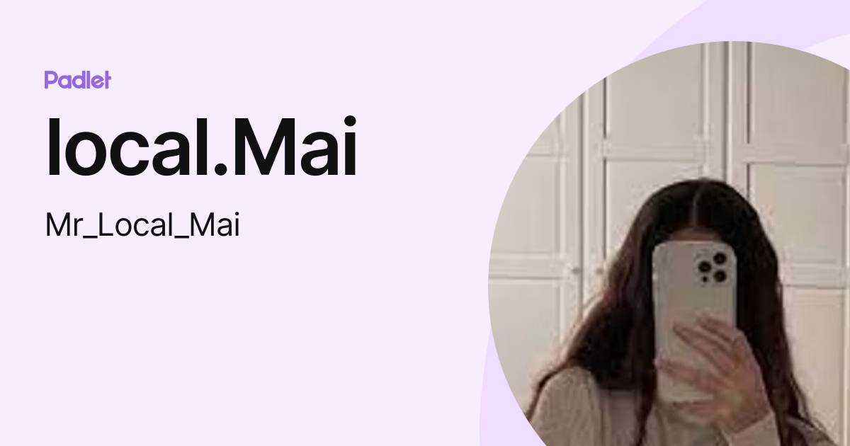 local.Mai (Mr_Local_Mai) profile | Padlet